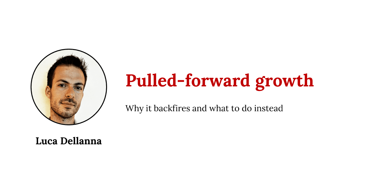 Pulled-forward growth | Luca Dellanna