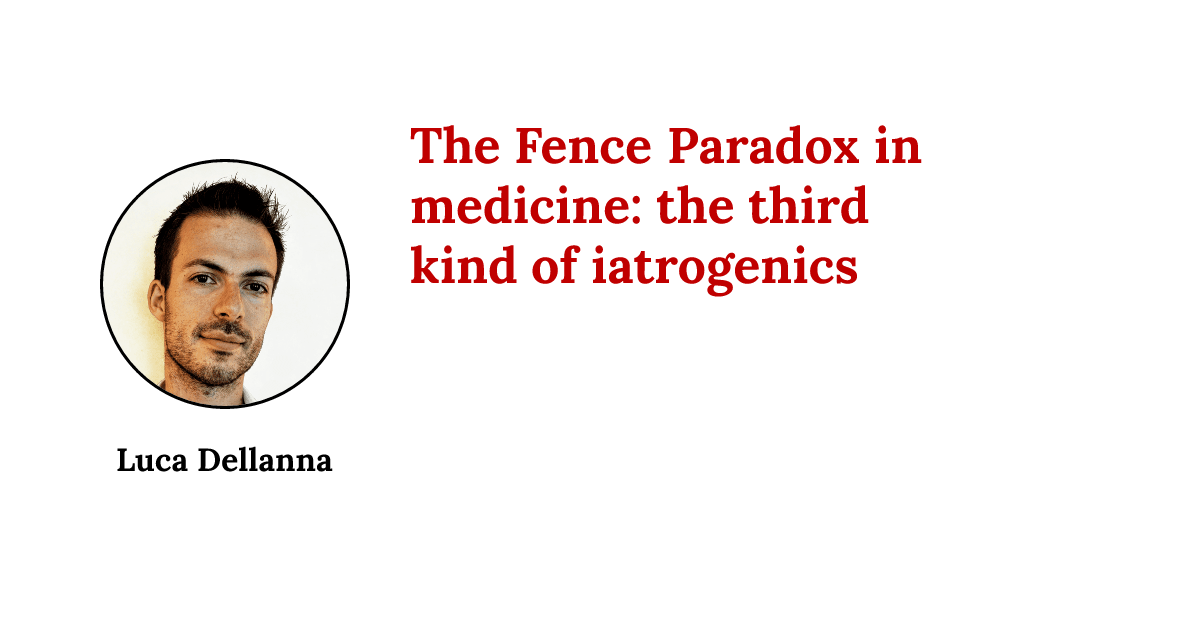 The Fence Paradox in medicine: the third kind of iatrogenics | Luca ...