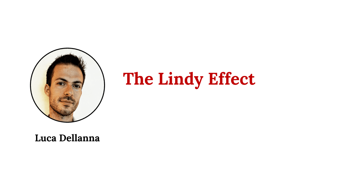 The Lindy Effect | Luca Dellanna