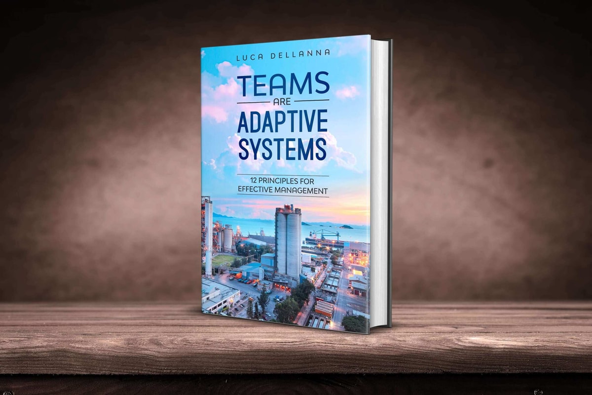 Teams Are Adaptive Systems by Luca Dellanna | Luca Dellanna